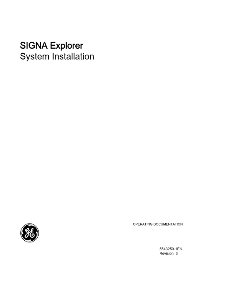 SIGNA Explorer System Installation: 5543250-1EN Revision 3 | PDF