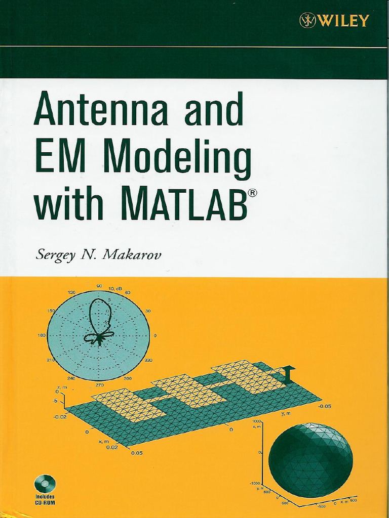 Antenna and EM Modeling With MATLAB - Sergey N. Makarov | PDF