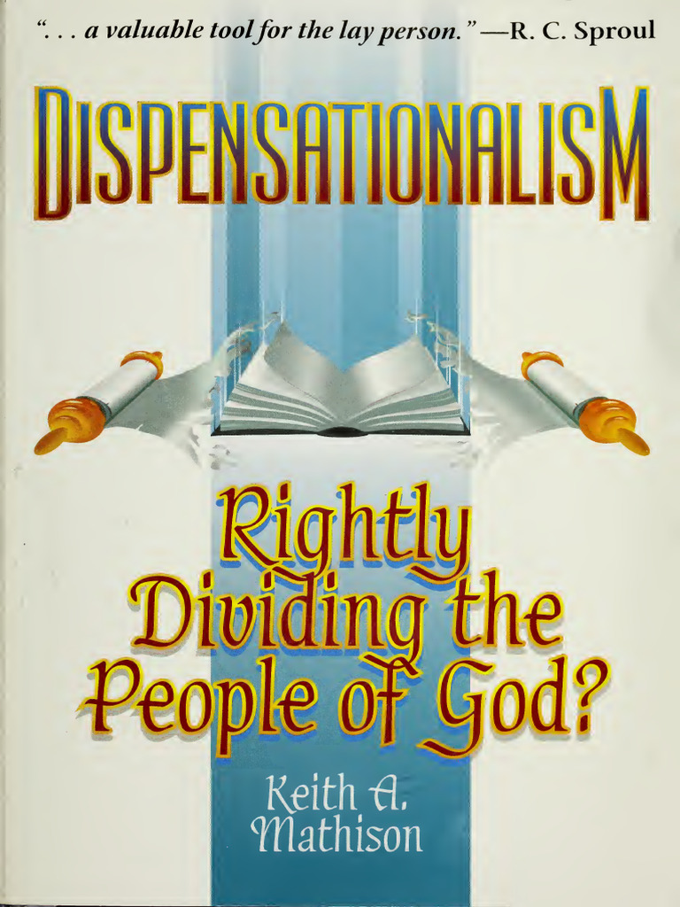 Dispensationalism Rightly Dividing The People of God by Keith A ...