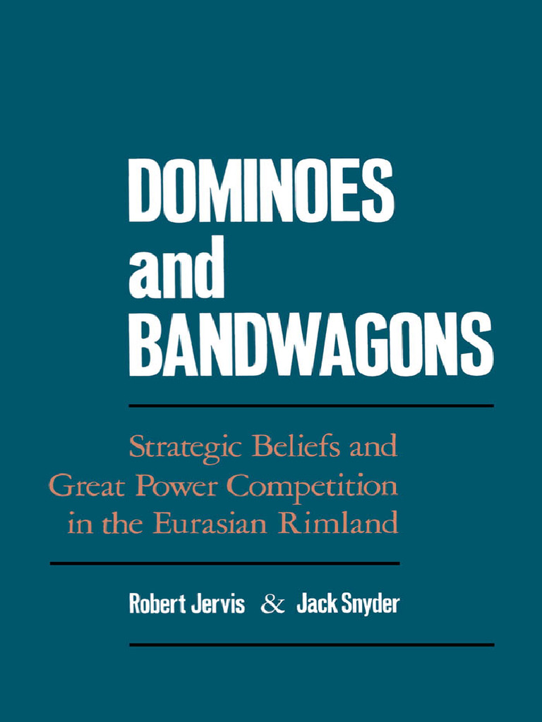 Robert Jervis, Jack Snyder - Dominoes and Bandwagons - Strategic ...
