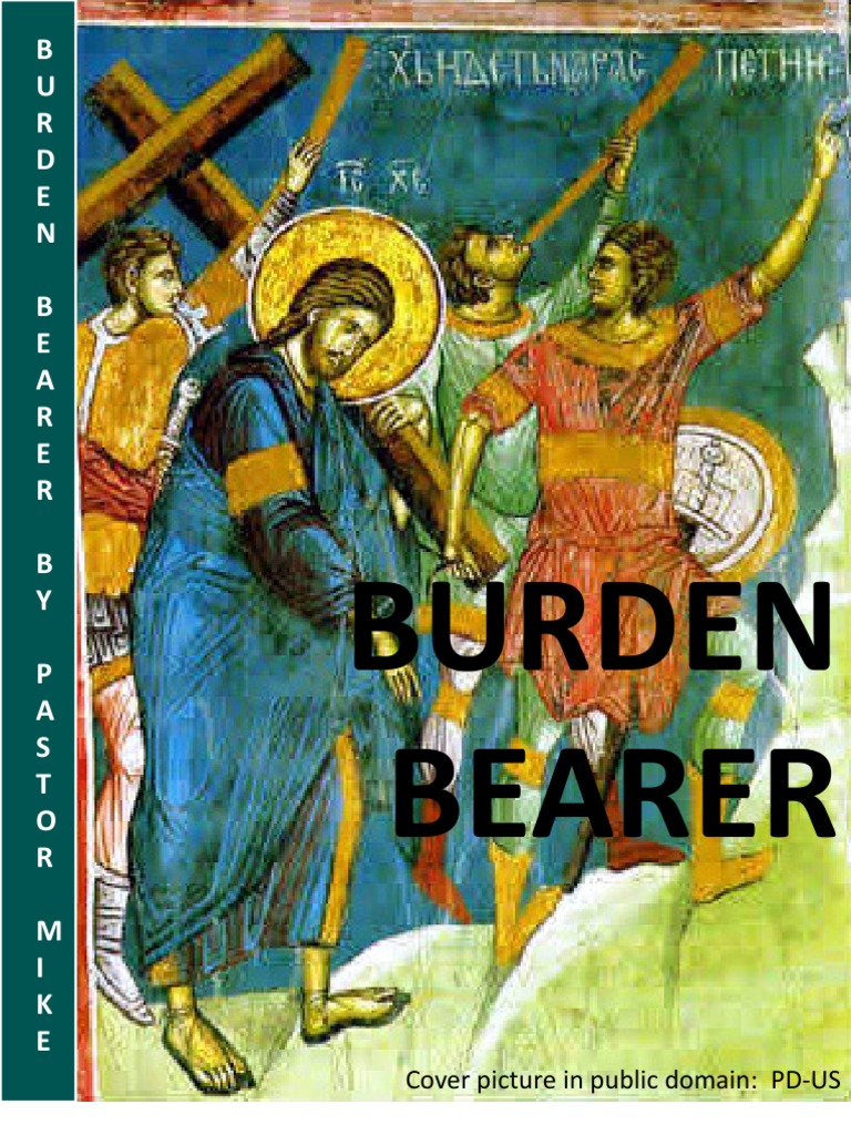 Burden Bearer | Download Free PDF | Crucifixion | Gospel Of Mark