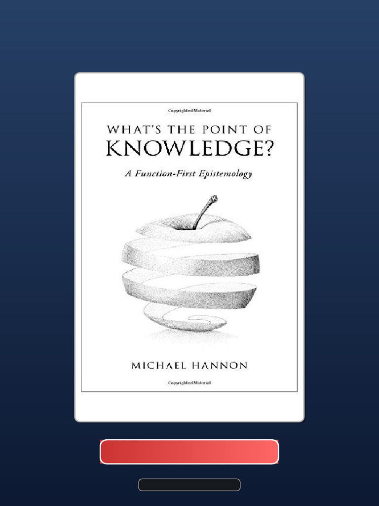 Complete Bundle Testbank Whats The Point of Knowledge FunctionFirst ...