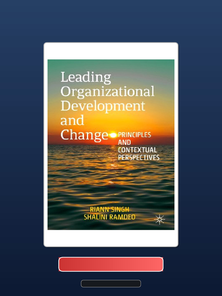Leading Organizational Development and Change Principles and Contextual Perspectives 1st Ed ...