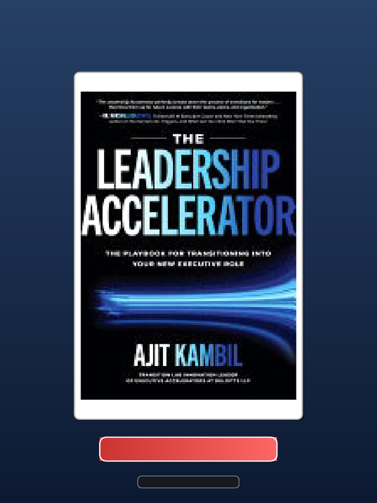 The Leadership Accelerator The Playbook For Transitioning Into Your New Executive Role Ajit ...