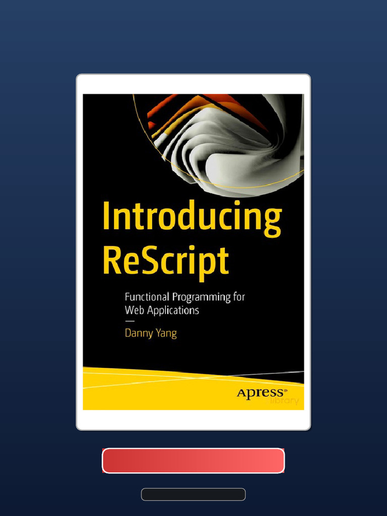Introducing ReScript Functional Programming For Web Applications 1st Edition Danny Yang Digital ...