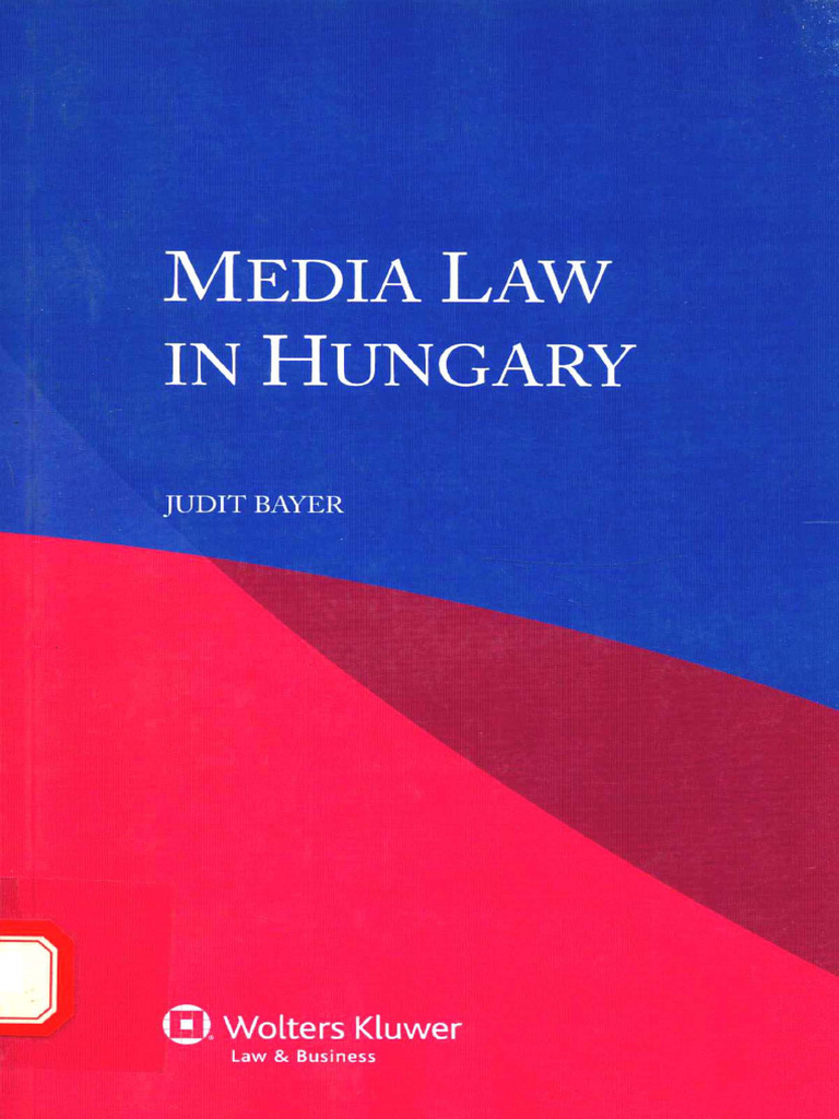 Media Law in Hungary (Judit Bayer, Judit Bayer, Ágnes Urbán Etc.) | PDF