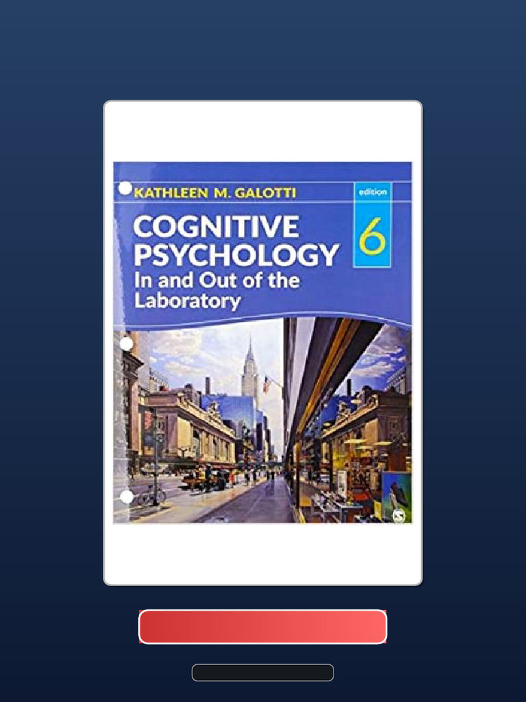 Cognitive Psychology in and Out of the Laboratory 6th Edition Galotti ...