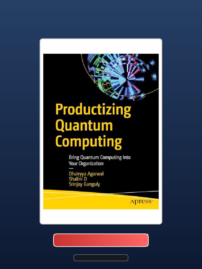 Productizing Quantum Computing Bring Quantum Computing Into Your Organization 1st Edition ...
