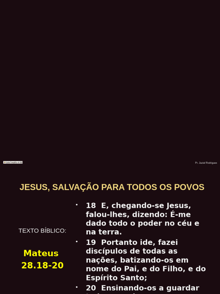 Jesus Salvação para Todos Os Povos Mt28.18-20 PR - Jazielrodrigues | PDF