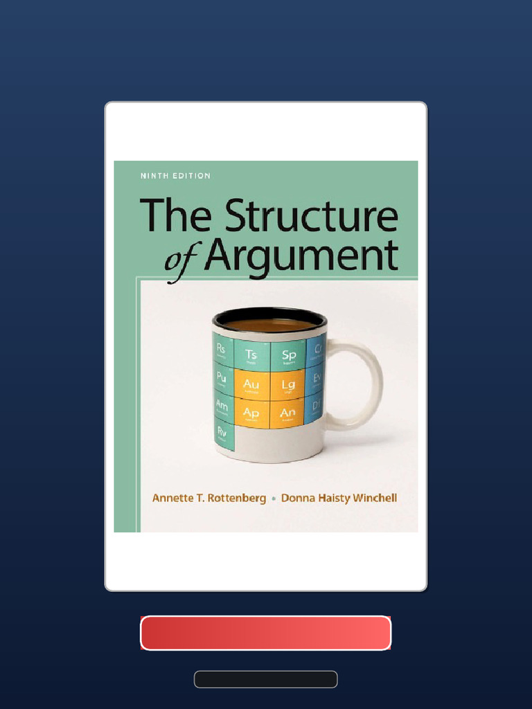Complete Bundle The Structure of Argument 9th Edition Annette T ...
