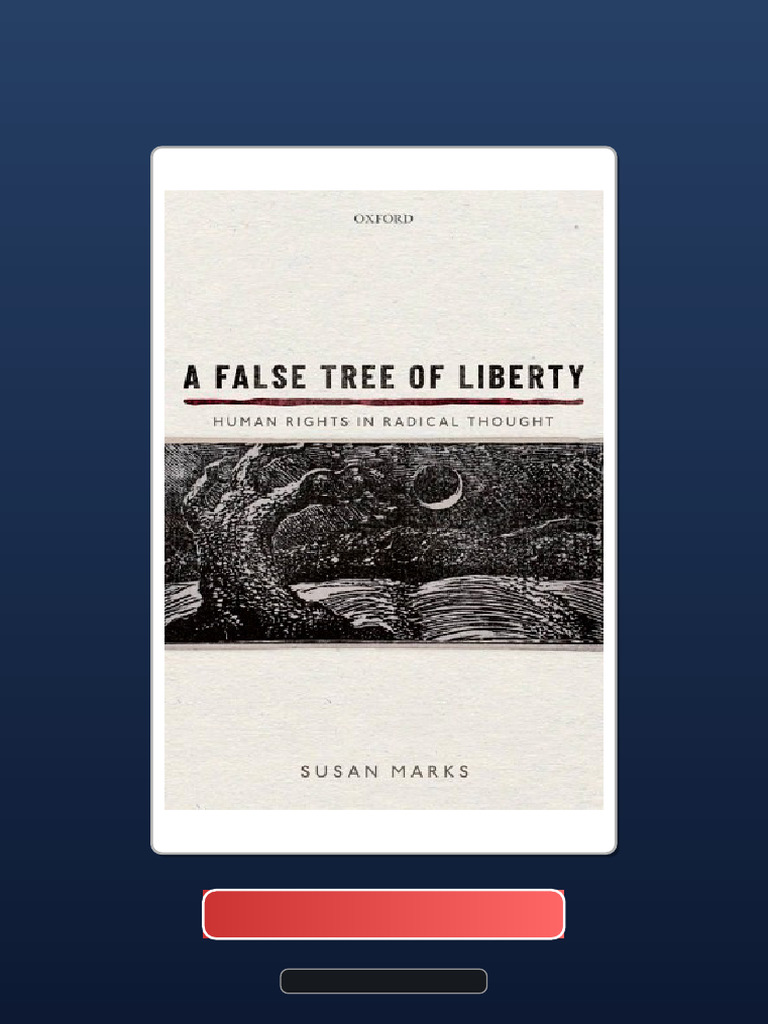 A False Tree of Liberty Human Rights in Radical Thought 1st Edition Edition Susan Marks Digital ...