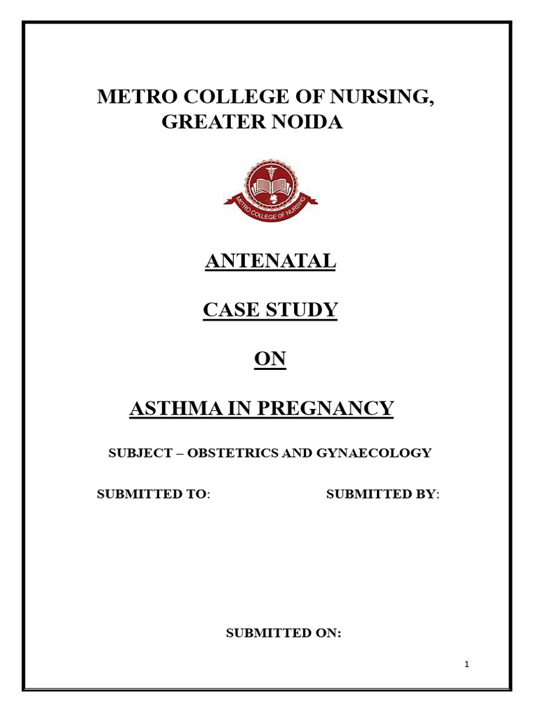 Antenatal Case Study Asthma in Pregnancy | PDF | Respiratory System | Lung
