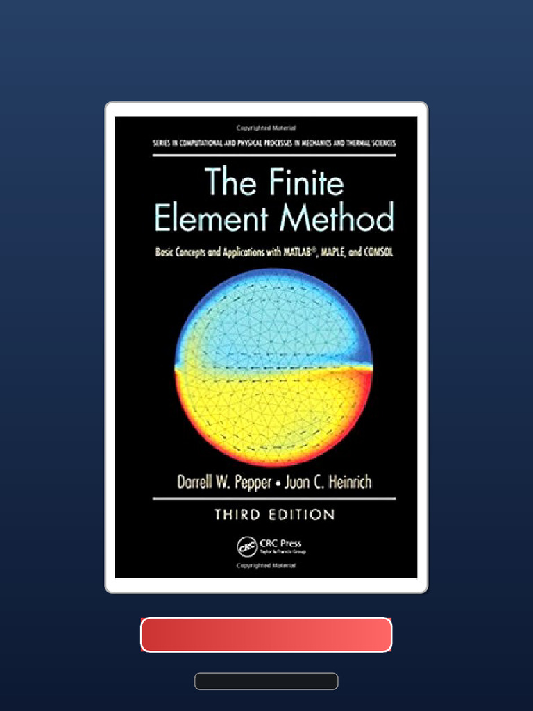Finite Element Method Basic Concepts and Applications With MATLAB MAPLE and COMSOL 3rd Pepper ...