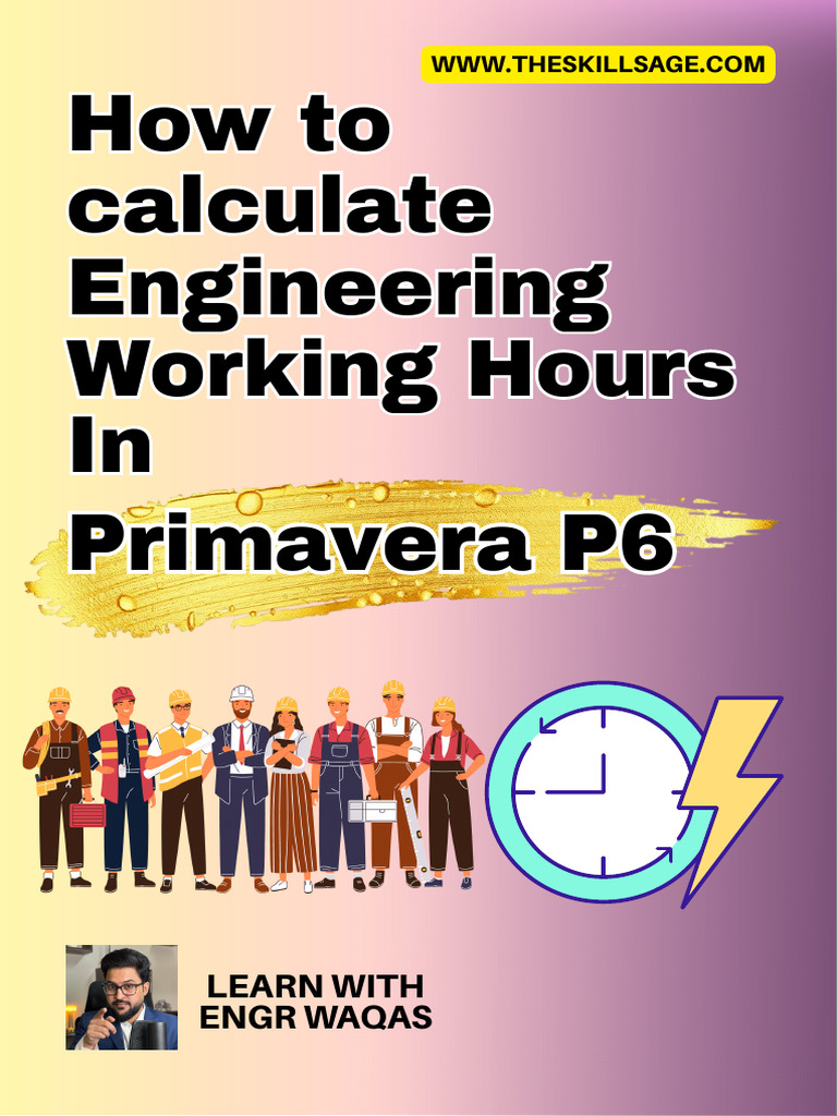How To Calculate Engineering Working Hours in Primavera P6 | PDF