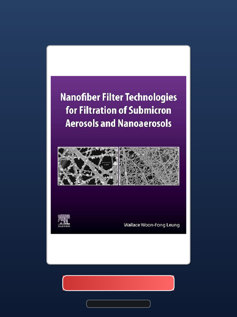 Complete Bundle Nanofiber Filter Technologies For Filtration of Submicron Aerosols and ...