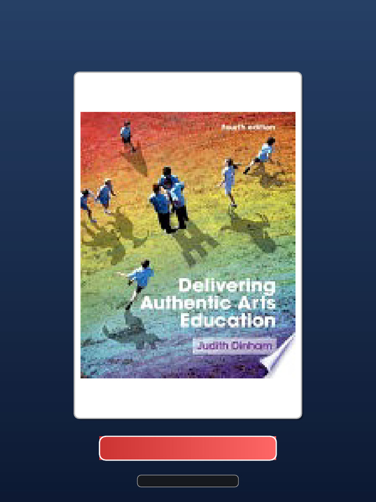 Complete Bundle Testbank Delivering Authentic Arts Education 4th ...