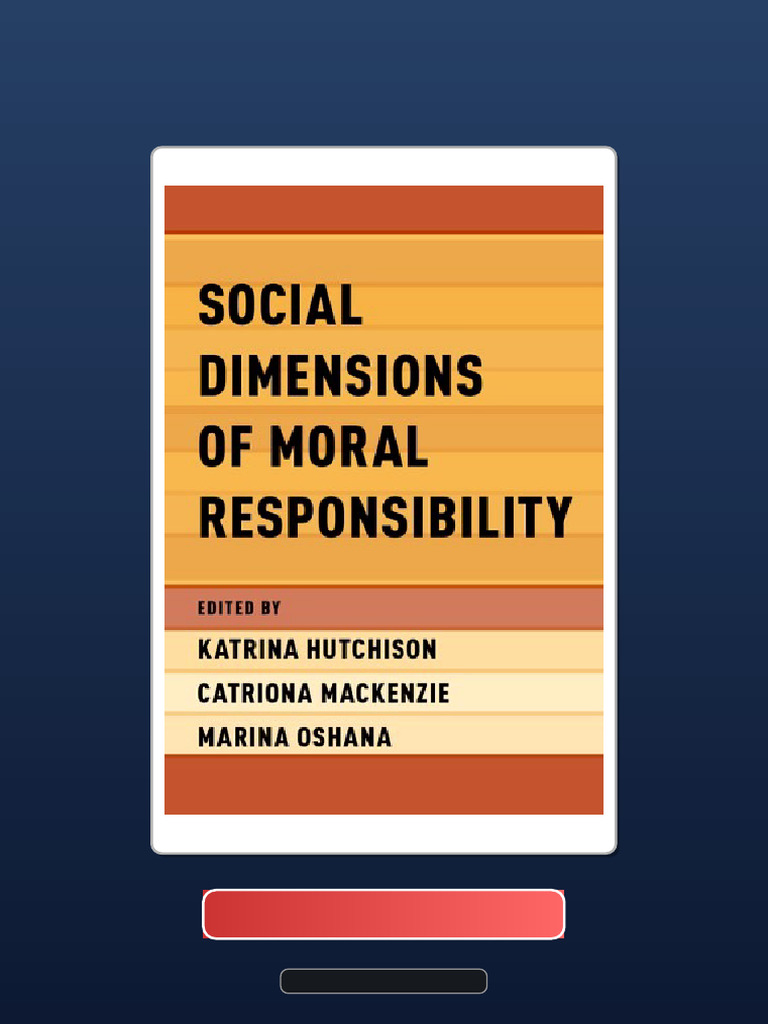 Complete Bundle Social Dimensions of Moral Responsibility First Edition ...