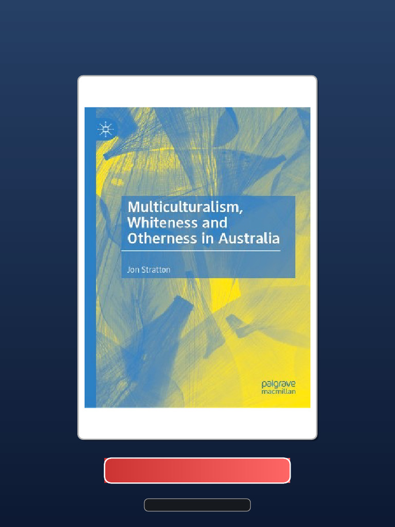 Complete Bundle Multiculturalism Whitenes and Othernes in Australia 1st Edition Jon Stratton HQ ...