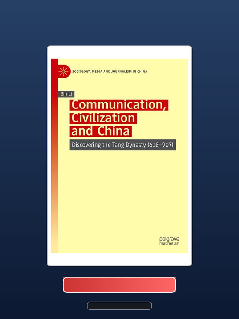 Complete Bundle Communication Civilization and China Discovering The Tang Dynasty Bin Li HQ File ...