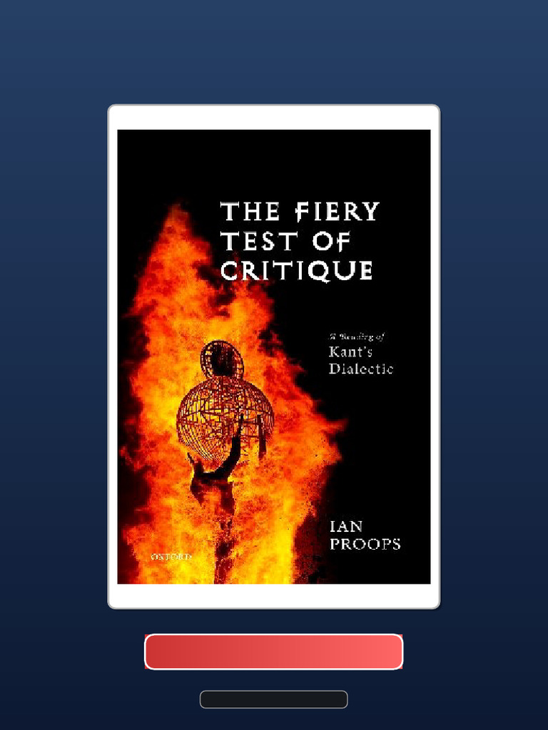 Complete Bundle The Fiery Test of Critique Reading of Kants Dialectic ...