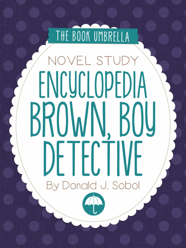 Encyclopedia Brown Boy Detectiveby Donald JSobol Novel Study | PDF | Encyclopedia Brown