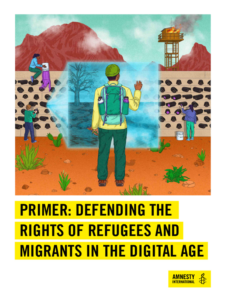 Primer: Defending The Rights of Refugees and Migrants in The Digital ...