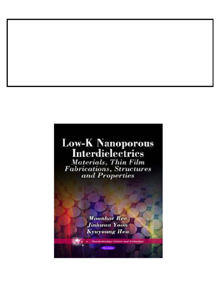 Low K Nanoporous Interdielectrics Materials Thin Film Fabrications Structures and Properties ...