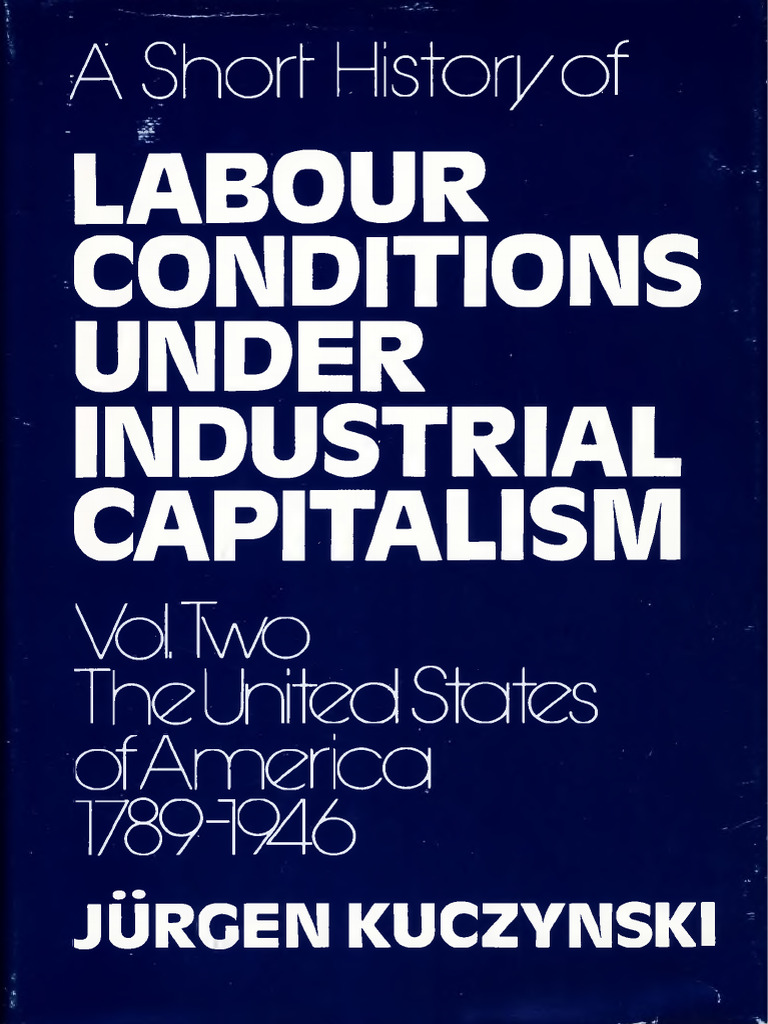 A Short History of Labor Conditions Under Industrial Capitalism | PDF ...