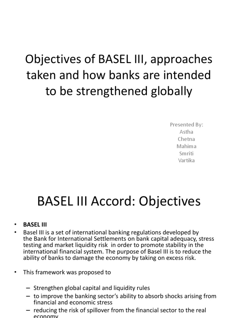 Objectives of BASEL III, Approaches Taken and How Banks Are Intended To ...