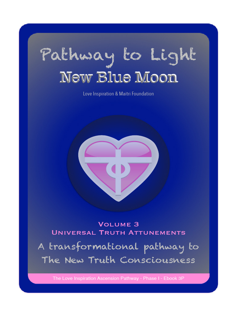 Pathway To Light - 3. New Blue Moon Universal Truth Attunements | PDF