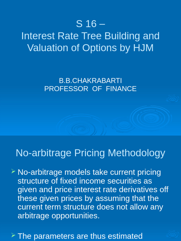 S 16 - Interest Rate Tree Building and Valuation of Options by HJM ...