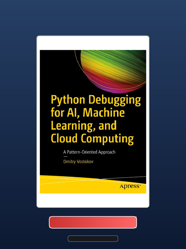 Complete Bundle Python Debugging For AI Machine Learning and Cloud Computing PatternOriented ...