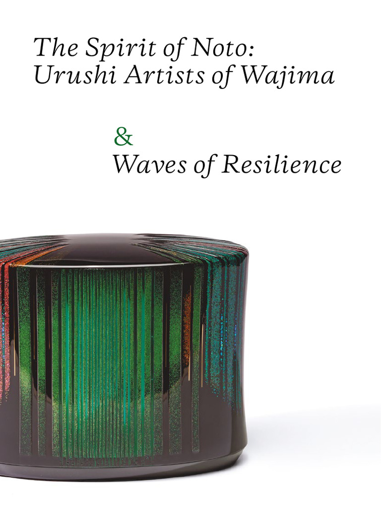 The Spirit of Noto: Urushi Artists of Wajima & Waves of Resilience | PDF