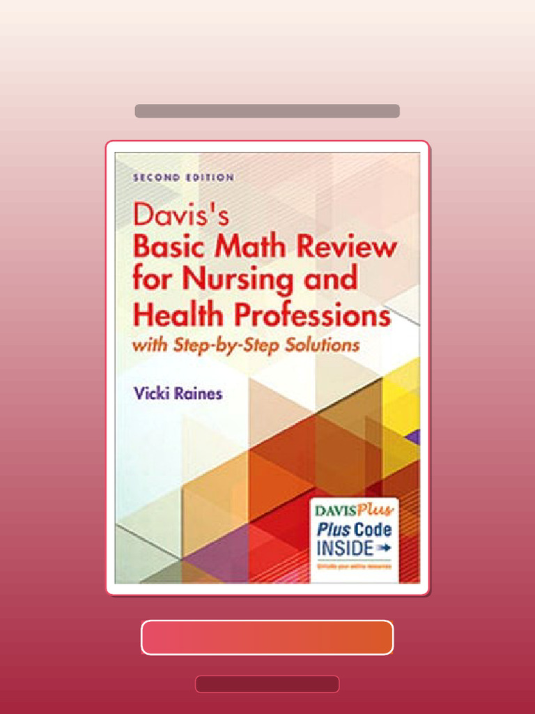 Daviss Basic Math Review For Nursing and Health Professions With StepbyStep Solutions 2nd Editon ...