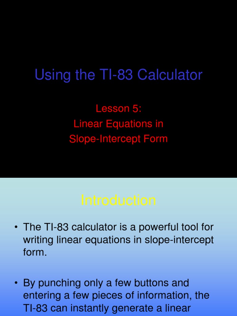 Using The TI-83 Calculator: Lesson 5: Linear Equations in Slope ...