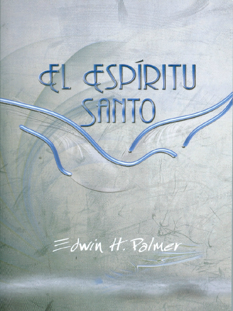 El Espíritu Santo (Edwin H. Palmer) | PDF | espíritu Santo | Trinidad