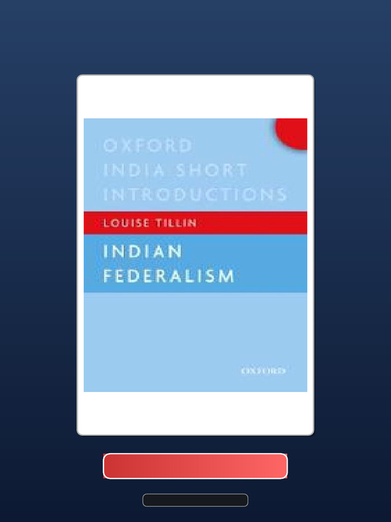 Complete Bundle Indian Federalism Louise Tillin HQ File | PDF