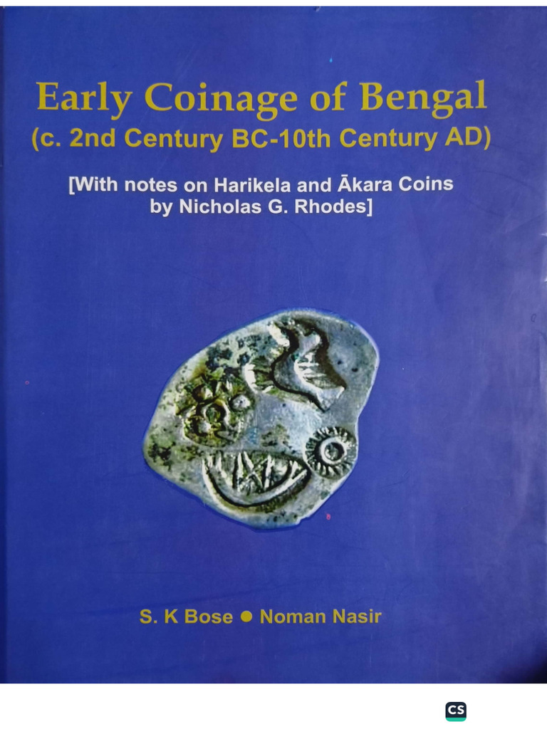 Early Coinage of Bengal (C. 2nd Century BC To 10th Century AD) by S K Bose and Noman Nasir | PDF