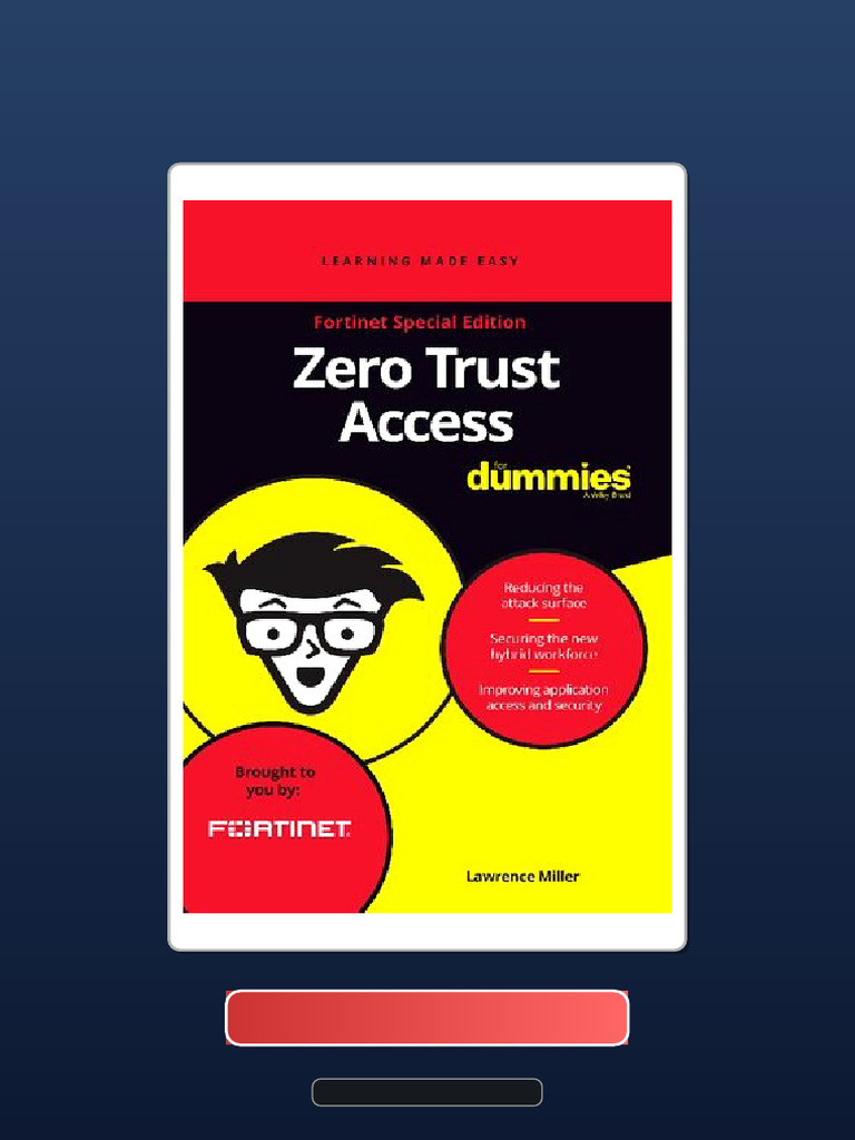 Zero Trust Access For Dummies Fortinet Special Edition Lawrence Miller ...