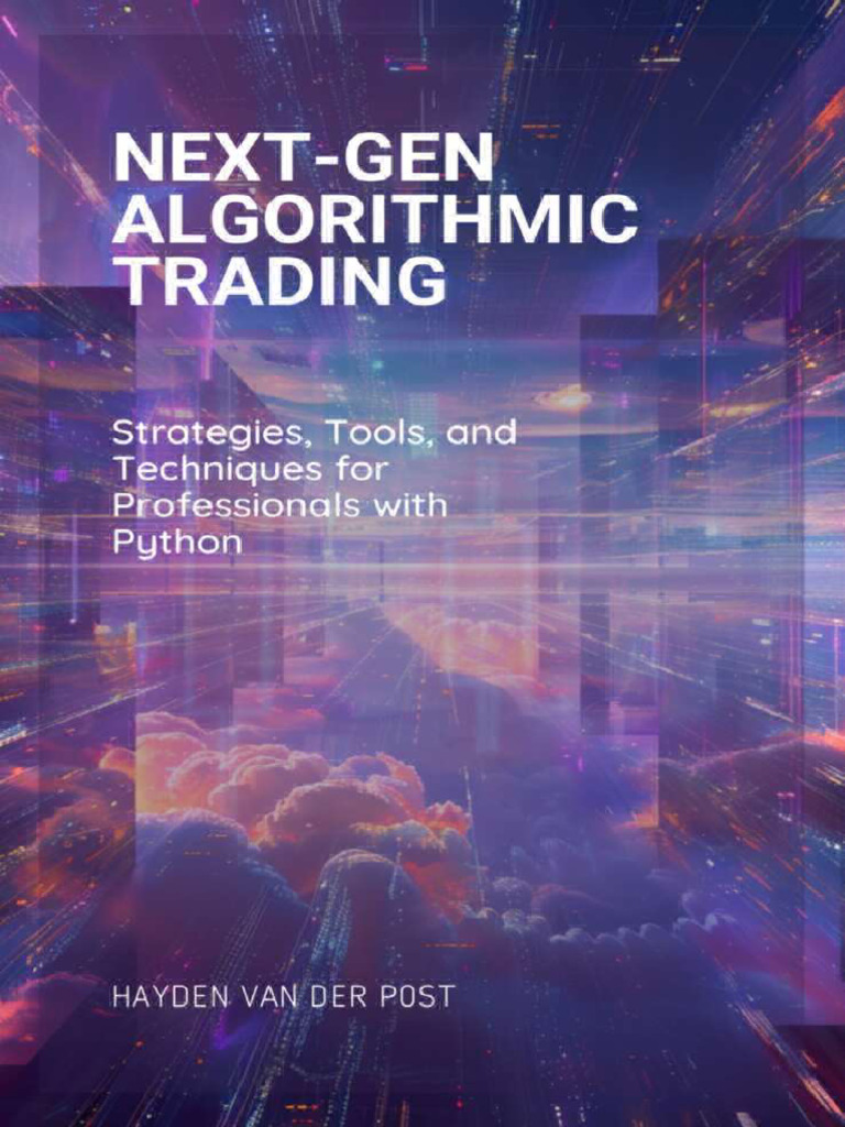 Next Gen Algorithmic Trading Strategies, Tools, and Techniques For ...