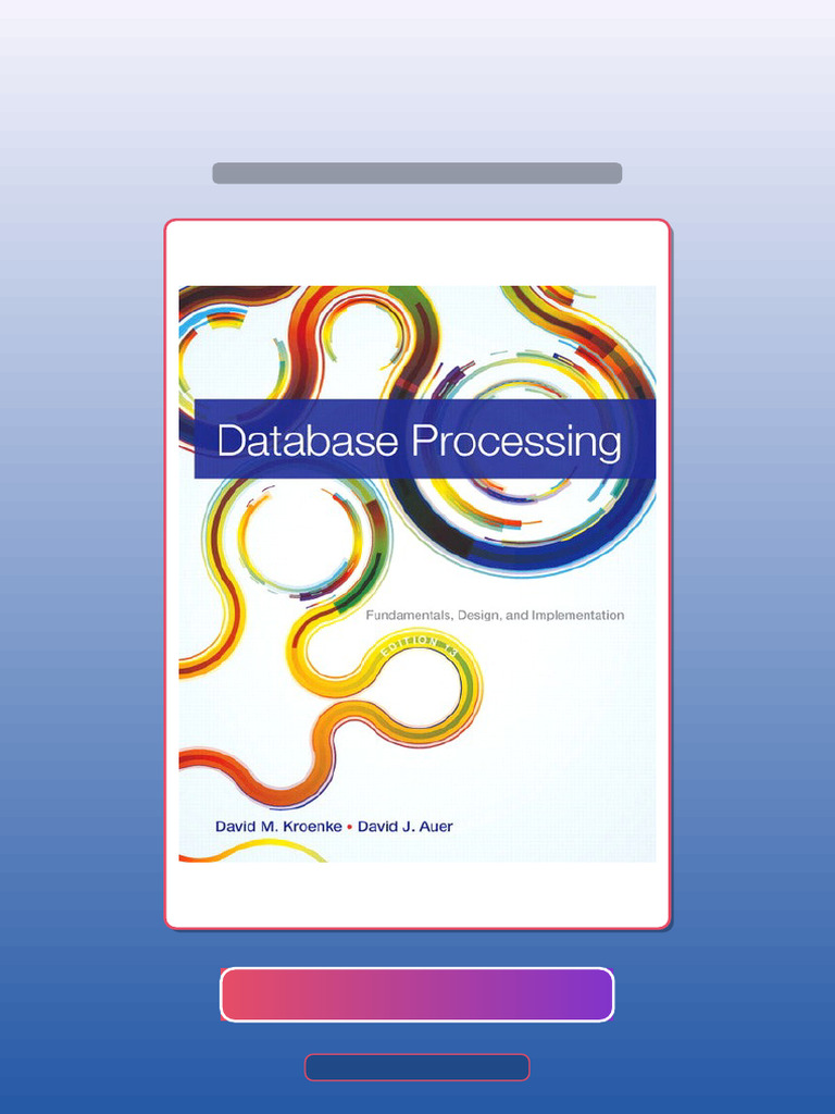 Database Processing Fundamentals Design and Implementation 13E 13th Edition David M Kroenke ...