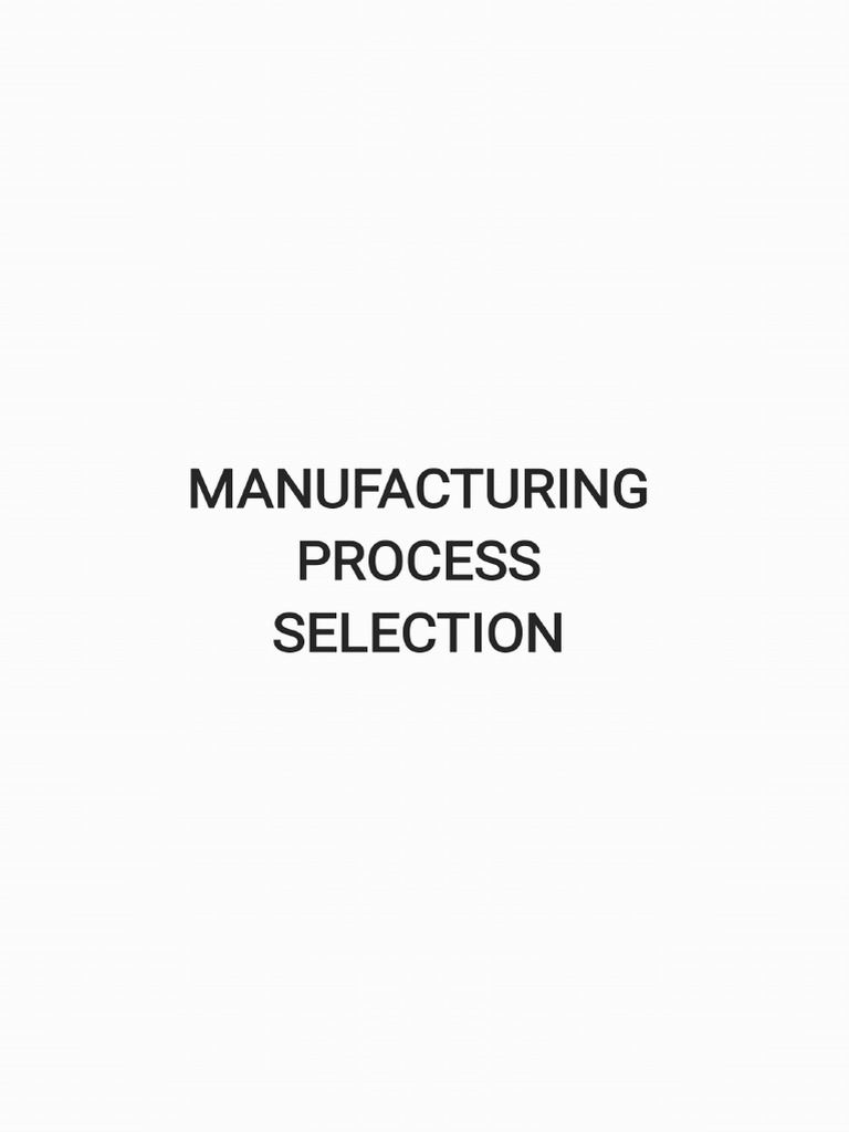 Manufacturing Process Selection | PDF