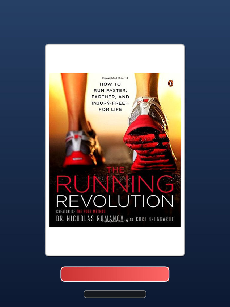 The Running Revolution How To Run Faster Farther and InjuryFree For ...