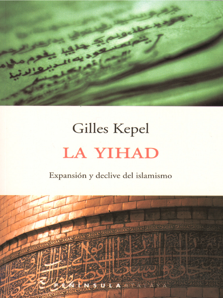 Kepel Gilles - La Yihad - Expansion Y Declive Del Islamismo | PDF