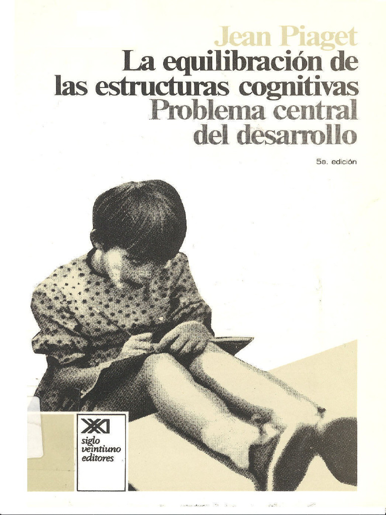 Piaget Jean - La Equilibracion de Las Estructuras Cognitivas | PDF