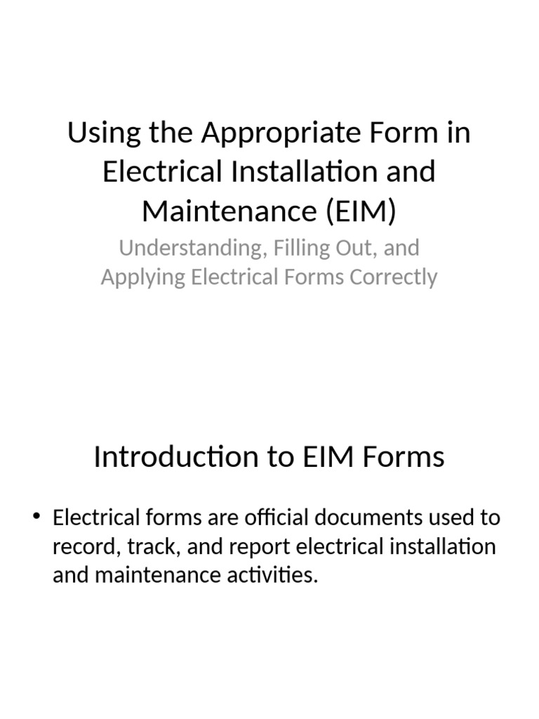 Use The Appropriate Form in EIM Presentation | PDF | Safety | Electrical Wiring