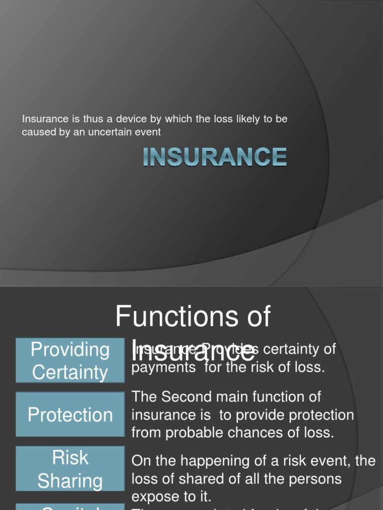 Insurance Is Thus A Device by Which The Loss Likely To Be Caused by An ...
