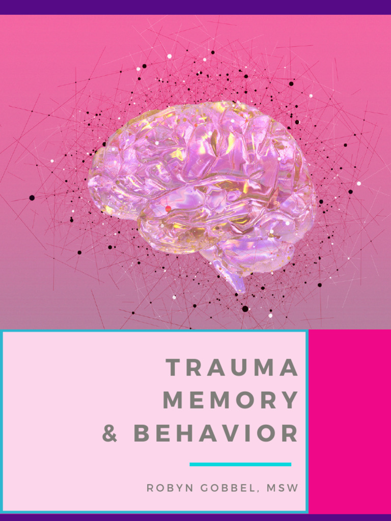 Trauma Memory Behavior Ebook 2025-06-07 13-53-50 | PDF | Memory | Brain