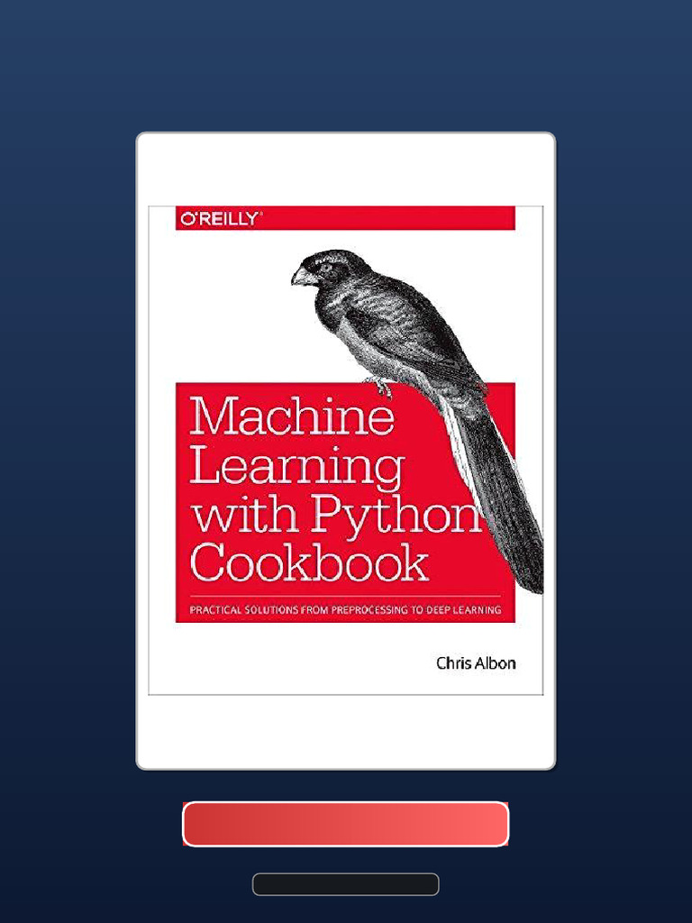 Machine Learning With Python Cookbook Practical From Preprocessing To Deep Learning Official ...