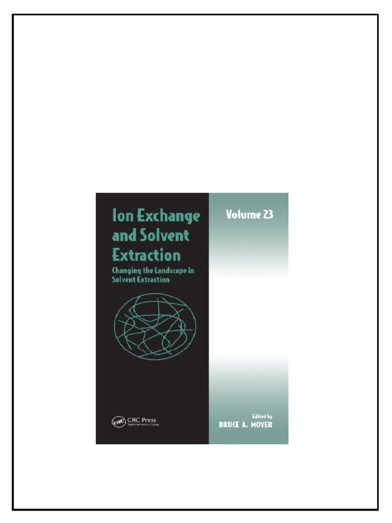 Ion Exchange and Solvent Extraction Volume 23 Changing The Landscape in ...